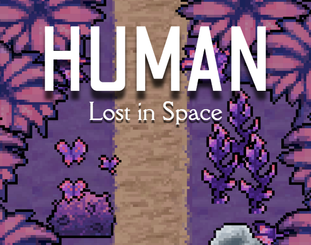 HUMAN: Lost in Space by felldragon_vio, Arizona451Fall, farrahirodriguez