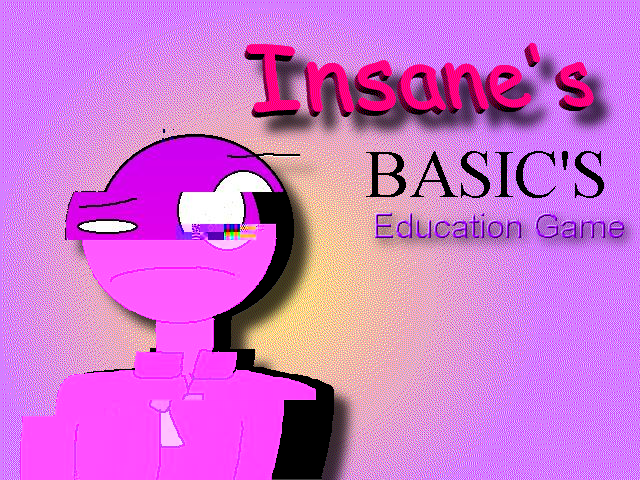 Insane's Basic's Education Game (V1 "Pilot" release) by C034 Itch
