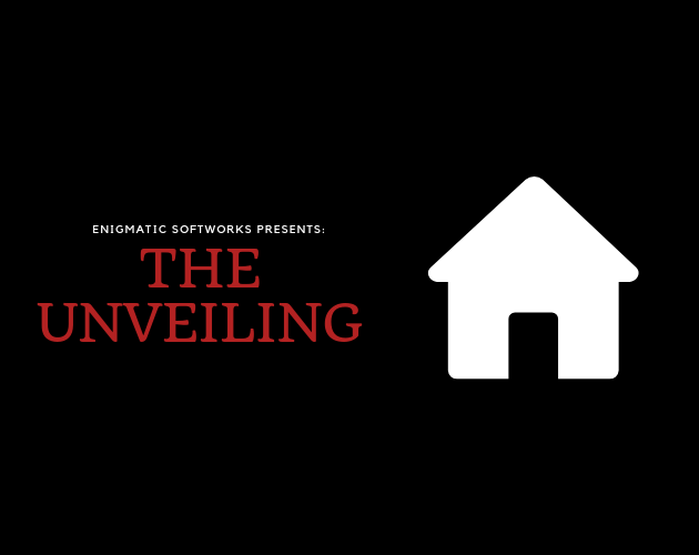 The Unveiling by Enigmatic Softworks The Unveiling by Enigmatic Softworks