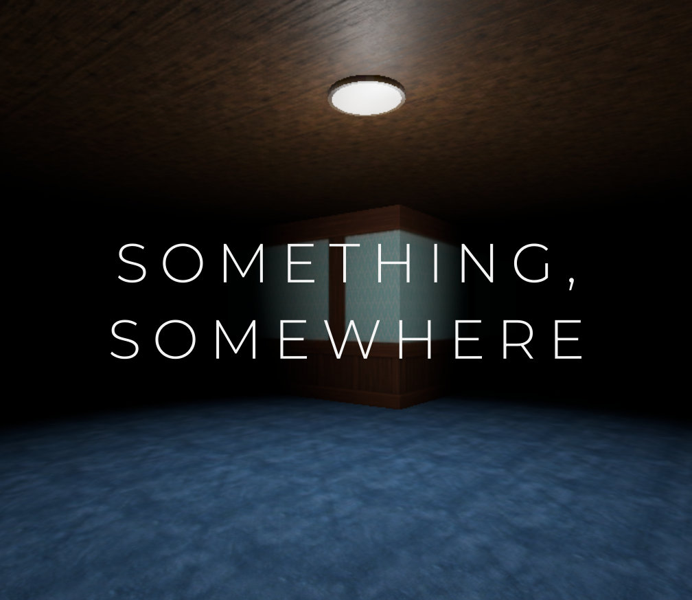 Something, Somewhere by ZumTheZazaKing