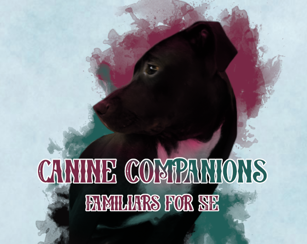 Canine Companions (5E Familiars) by Thogreer for GGGE Game Jam 2023 ...
