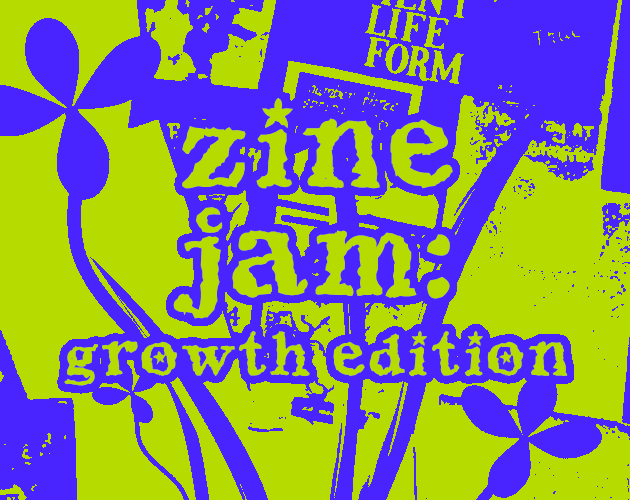 Zine Jam: Growth Edition - itch.io