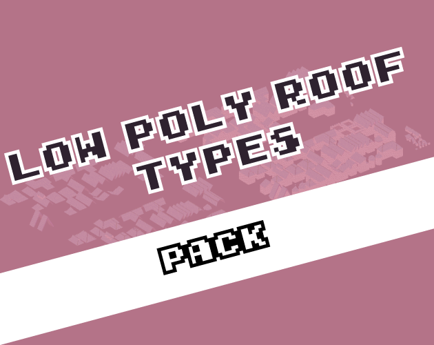 Low poly Roof types Pack by Pixelemy