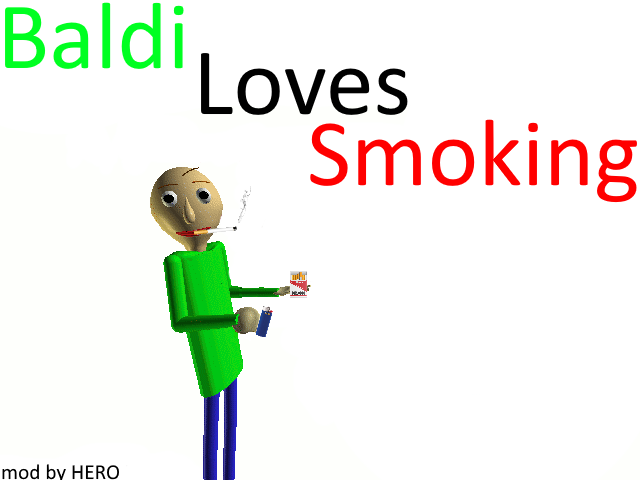 Baldi Loves Smoking by HERO