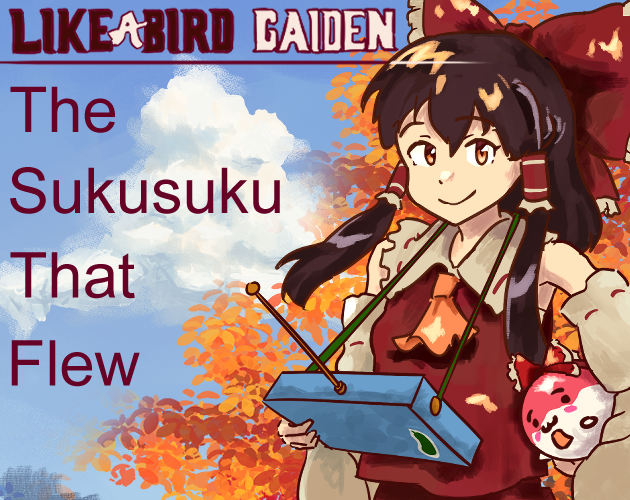 Like A Bird Gaiden: The Sukusuku That Flew by Ian JCV, strelok1010, Nolan_C
