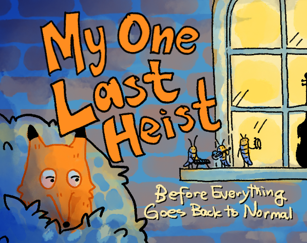 My One Last Heist Before Everything Goes Back to Normal by The Jonny ...