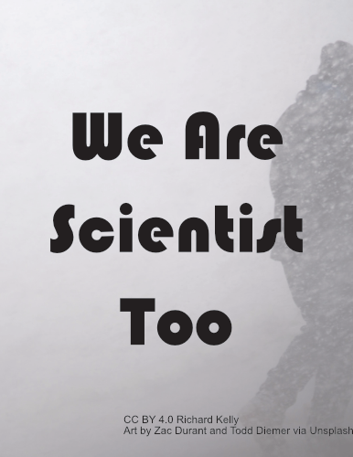 We Are Scientist Too by kumada1