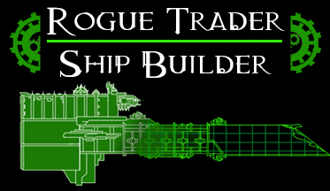 Rogue Trader (TTRPG) Ship Builder by redlar