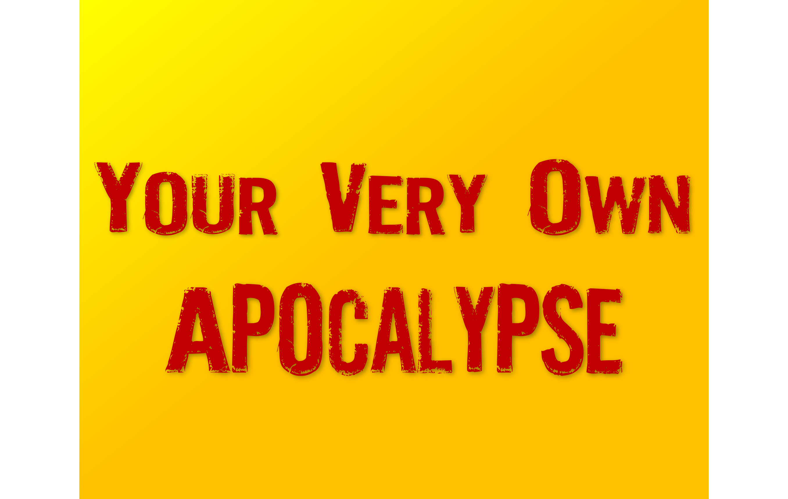 Your Very Own Apocalypse by Groovy Dad Games