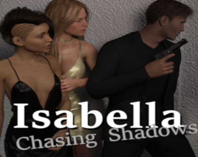 Isabella - Chasing Shadows Chapter 4.1 by badtimetales