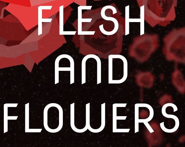 Flesh and Flowers DEMO by TheGoosewitch