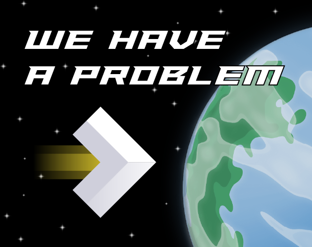 We Have A Problem by LoganJFord