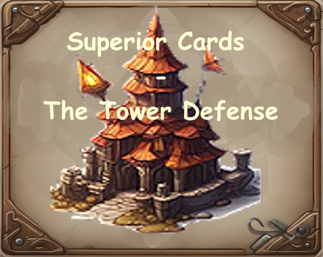 Superior Cards - The Tower Defense by WalkingParasiticGames