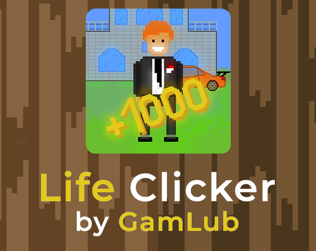 Life Clicker by GamLub