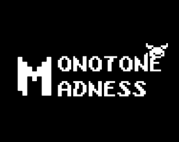 Monotone Madness by julianjie