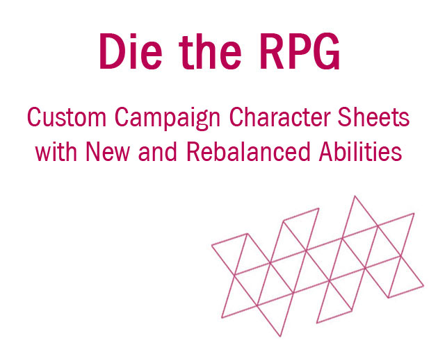 Die the RPG: Custom campaign character sheets with new and rebalanced ...