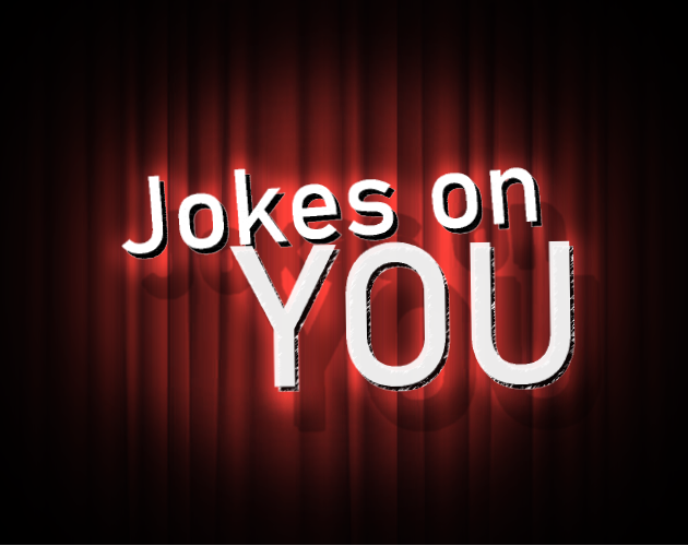 Jokes On You by Hashe, CanaStarK, mederic cambier, Isais | Game ...