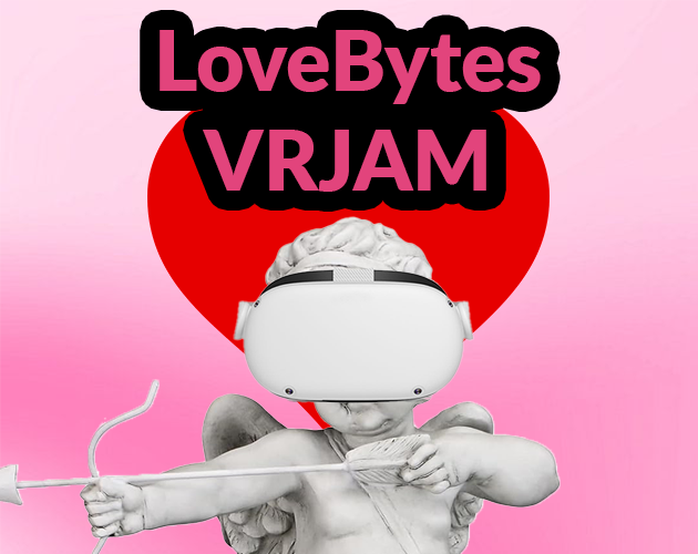 Love Bytes VR Jam - itch.io