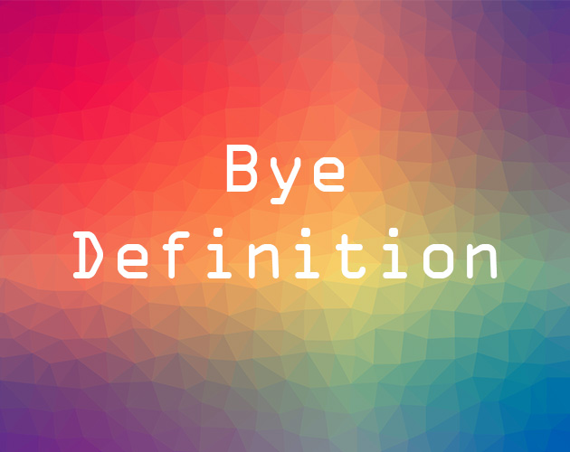 Bye Definition by Emberosia