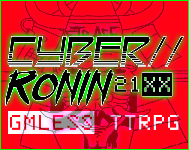 CYBER RONIN 21XX (GMLESS TTRPG) by Kylmaenen, Grell, neoRELIC