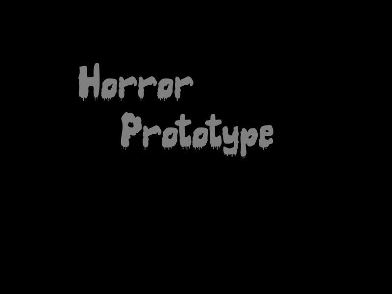 Horror Prototype by TopoTip
