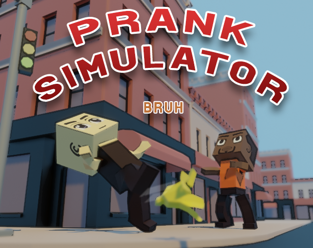 Prank simulator, bruh by cocodrillo, Jolkio, pmhoa