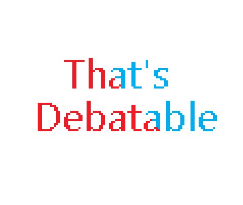 That's Debatable by Gargafield