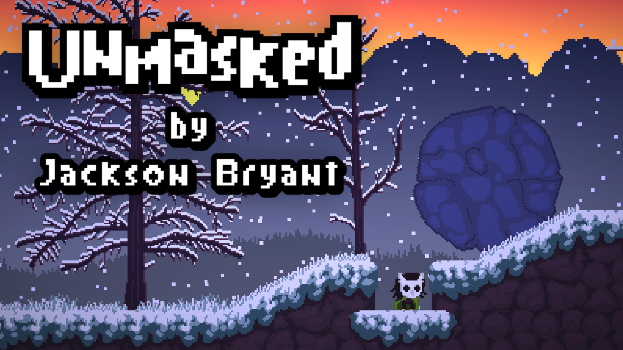 UNMASKED Demo by JDBRYANT