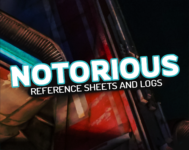 Notorious: Reference Sheets and Logs by R.J. Gillis