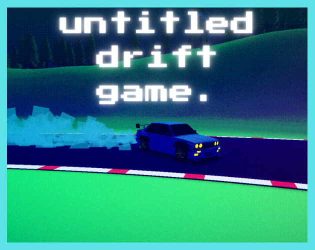 UNTITLED DRIFT GAME by Simulated Simulation Co.