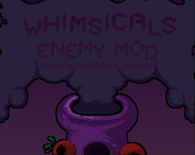 Whimsicals Enemy Mod by Glummer