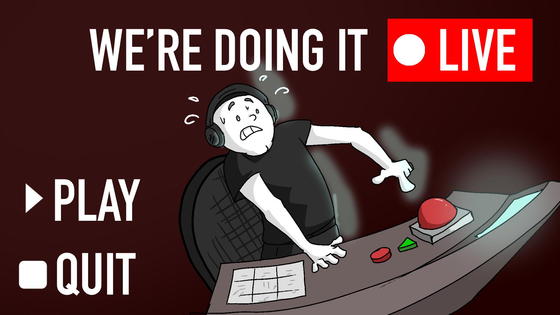 We're Doing it Live by CodaGDP, tylernojutsu, ooklenook, Dandysroom, David Fox, JollyBalls