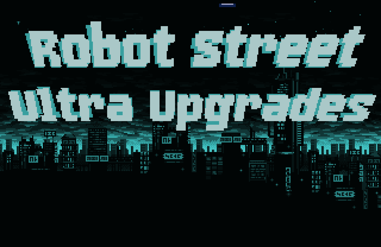 Robot Street Ultra Upgrades by Tadgames