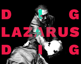 DIG LAZARUS DIG by Evan Ibarra
