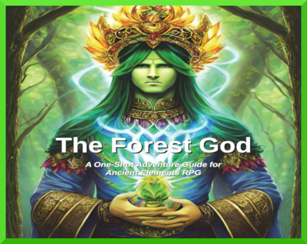 The Forest God -- A One-Shot Adventure Guide for Ancient Elements RPG ...