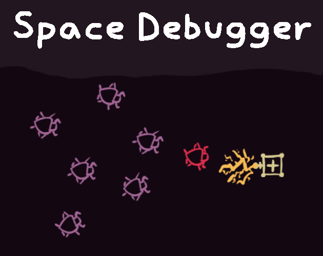 Space Debugger By Tabin Howdoesonename