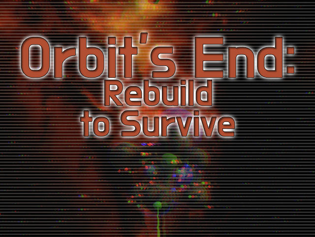 Orbit's End: Rebuild to Survive by P1gu