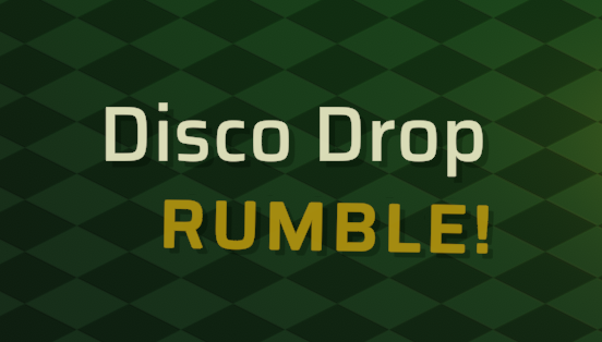 Disco Drop: RUMBLE! by Guron