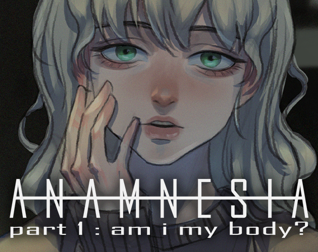 Anamnesia - part 1: am i my body? by Anamnesia