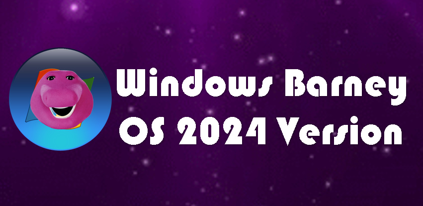 Windows Barney OS (2024 Version) by KRKennyManhen