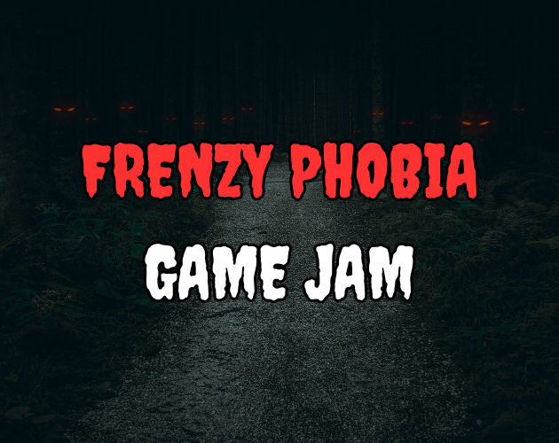 Frenzy Phobia - Horror Game Jam - itch.io