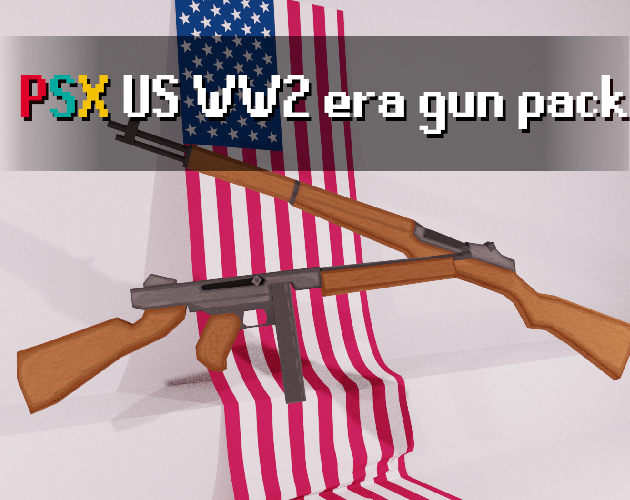 PSX - US WW2 gun pack by Zirael Dev