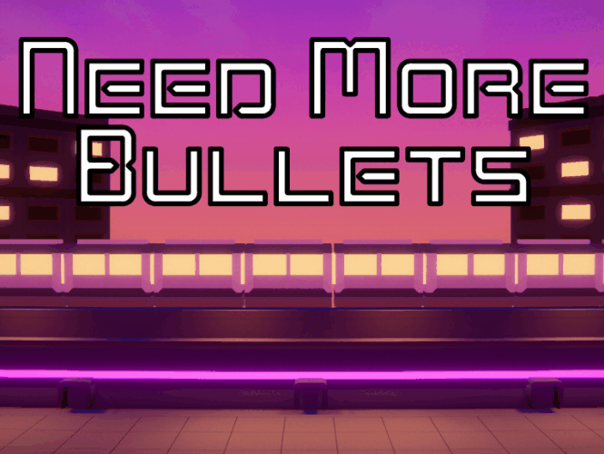 Need More Bullets by Stowy, Mylagos, Abominable Science