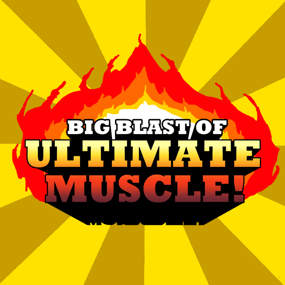 BIG BLAST OF ULTIMATE MUSCLE by Kyle Wadas, Bennie, Maxmilion Flaugher ...