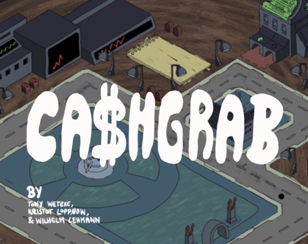 Cashgrab by TONY WETZKE, yxee, salmanas