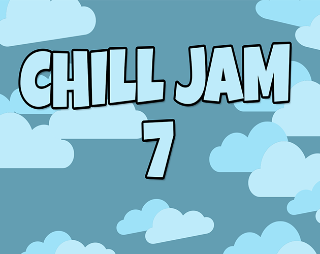 Chill Devs Chill Jam #7 - itch.io