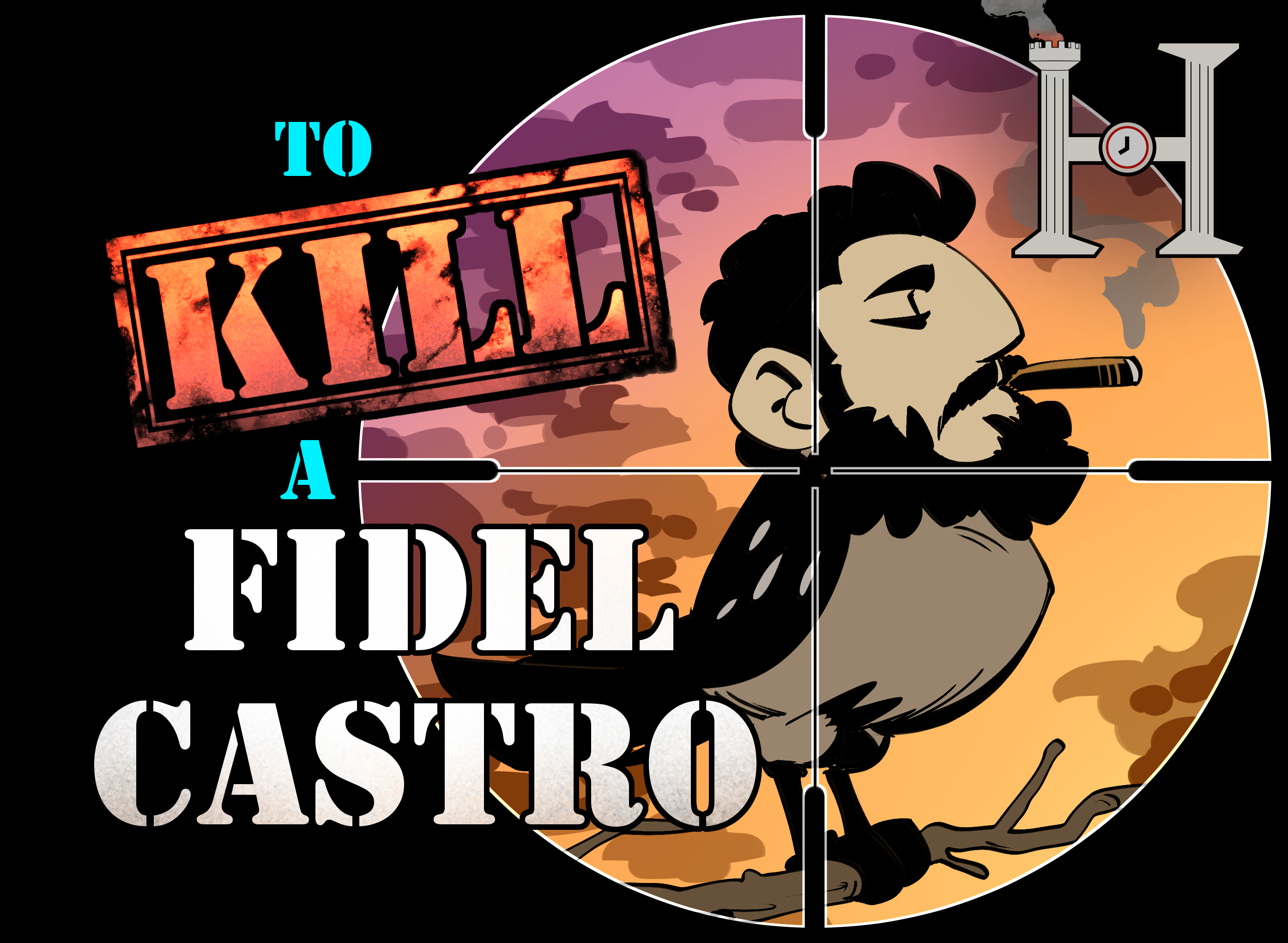 To Kill A Fidel Castro by OSG