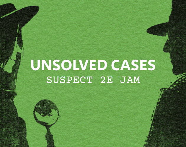 Unsolved Cases Jam - itch.io