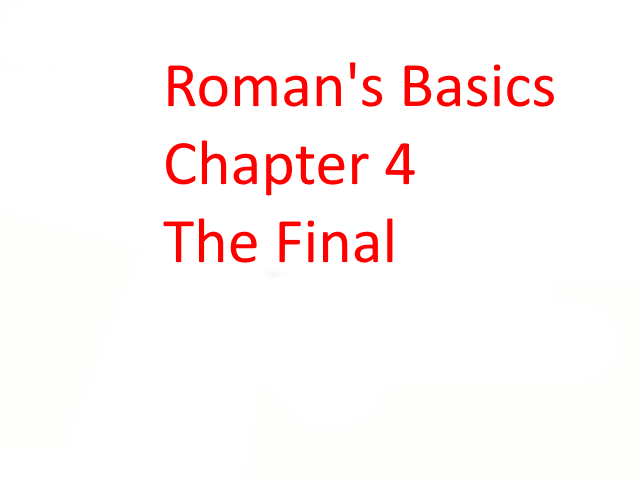 Roman's Basics Chapter 4 The Final by Vannalemon(Archive)