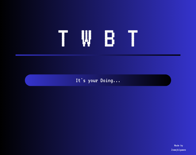 T W B T by Zoomjklgames